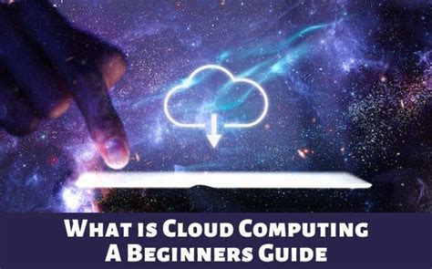 What Is Cloud Computing Beginners Guide R Technologymiracles