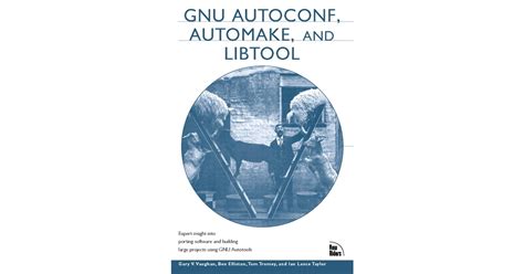 Targets And Dependencies Gnu Autoconf Automake And Libtool Book