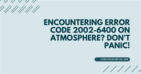 Fix Error Code 2002 6400 On Atmosphere Complete Guide