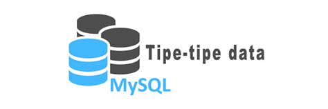 Tipe Tipe Data Pada MySQL