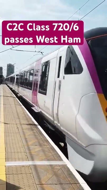 C2c Class 720 6 Passes West Ham Youtube