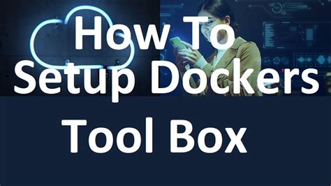 Obj 05 Dev Ops Docker Course How To Setup Dockers Tool Box For