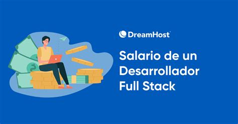 Salario Desarrollador Full Stack 2022 DreamHost