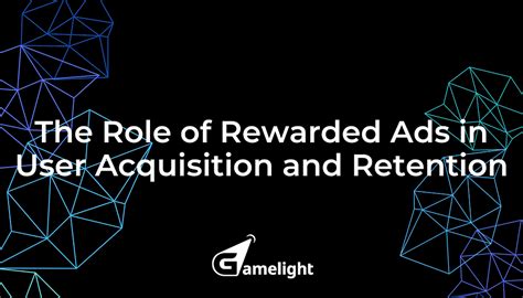 The Role Of Rewarded Ads In User Acquisition And Retention