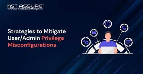 Nst Cyber Blogs Strategies To Mitigate Useradmin Privilege