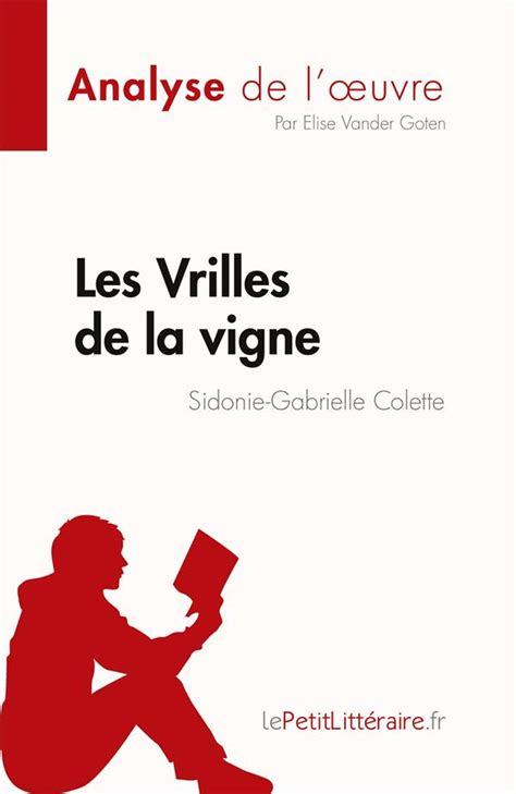 Fiche De Lecture Les Vrilles De La Vigne De Sidonie Gabrielle Colette