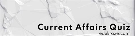 Current Affairs Quiz 17 June 2023 Edukraze