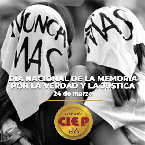 Día Nacional De La Memoria Por La Verdad Y La Justicia Fundación Ciep