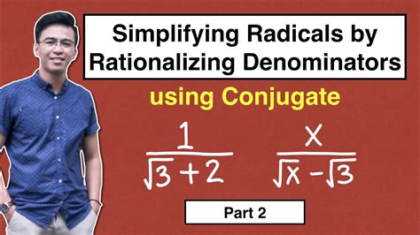 Simplifying Radicals By Rationalizing Denominators Using Conjugate