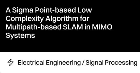 A Sigma Point Based Low Complexity Algorithm For Multipath Based Slam In Mimo Systems