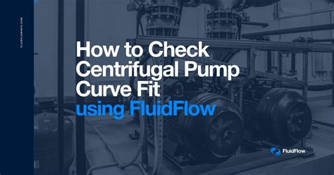 How To Check Centrifugal Pump Curve Fit Fluidflow