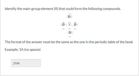 Solved Identify The Main Group Element X That Could Form Chegg Com