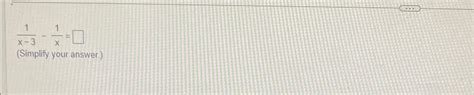 Solved 1x 3 1x Simplify Your Answer Chegg