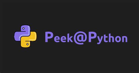 Peek At Python · A Beginner Friendly Guide To Learn Python