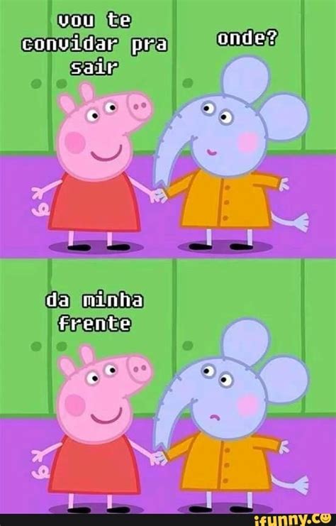 Vou Te Convidar Prs Onde Sair Da Minha Frente IFunny