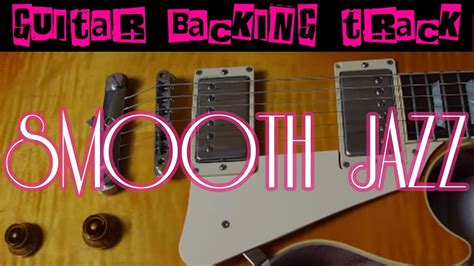 Smooth Jazz Backing Track Bm 124 Bpm Megabackingtracks Youtube