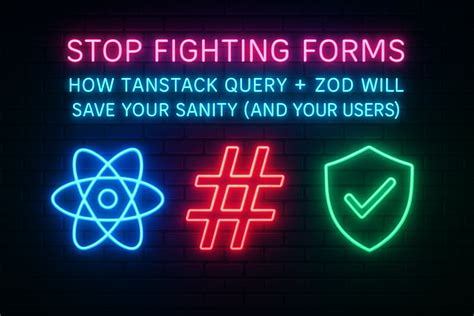 Stop Fighting Forms How Tanstack Query Zod Will Save Your Sanity