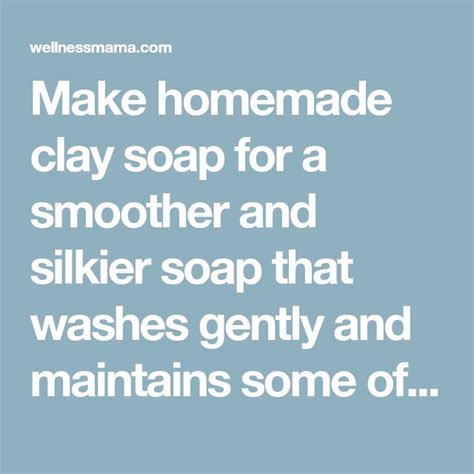 How To Make Homemade Clay Soap Homemade Clay Clay Soap Soap