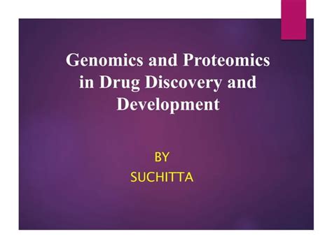 Genomics And Proteomics In Drug Discovery And Development Pptx