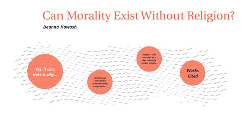 Can Morality Exist Without Religion By Deanna H On Prezi
