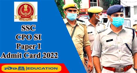 Ssc Cpo Si Paper I Admit Card 2022 Check How To Download Here
