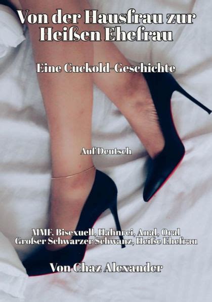 Von Der Hausfrau Zur Heißen Ehefrau By Chaz Alexander Ebook Barnes