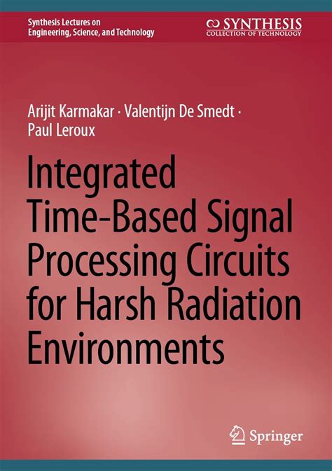 Integrated Time Based Signal Processing Circuits For Harsh Radiation