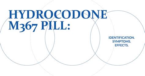 M367 Pill Hydrocodone Identification Uses And Effects