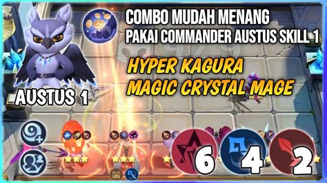 COMBO MUDAH MENANG PAKAI COMMANDER AUSTUS SKILL 1 HYPER KAGURA MC