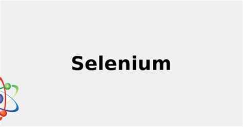 Chemical Symbol For Selenium Color Uses State And More 2022