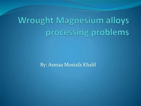 Magnesium And Its Alloys Properties Structures Effect Of Alloying