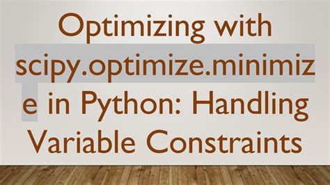 Optimizing With Scipyoptimizeminimize In Python Handling Variable