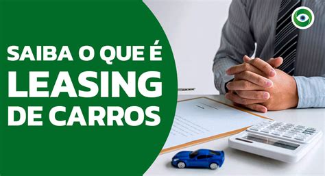 Leasing De Carros O Que é Como Funciona Olho No Carro
