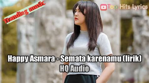 Happy Asmara - Semata karenamu (lirik) HQ Audio - YouTube