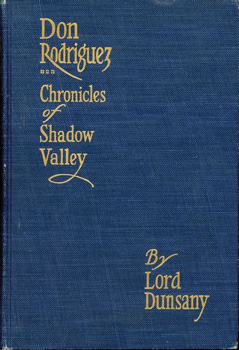Don Rodriguez Chronicles Of Shadow Valley Lord Dunsany Edward