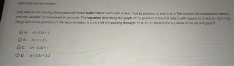 Select The Correct Answer Two Objects Are Moving Along Separate Linear
