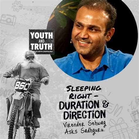 Sleeping Right Duration And Direction Virender Sehwag Asks Sadhguru