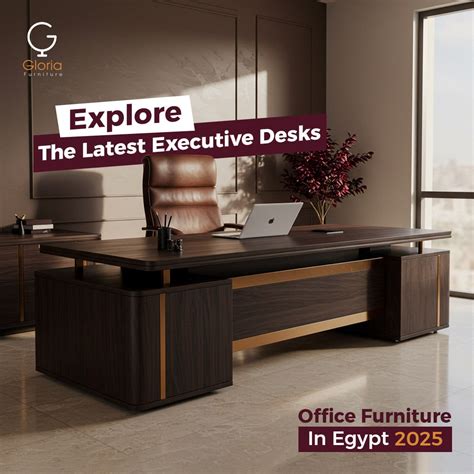 Office Furniture In Egypt 2025 Explore The Latest Executive Desks