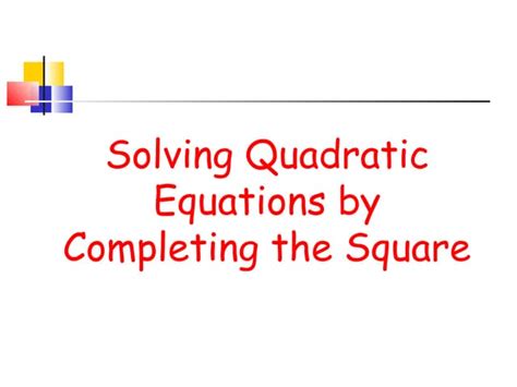 Solving Quadratics By Completing The Square Ppt