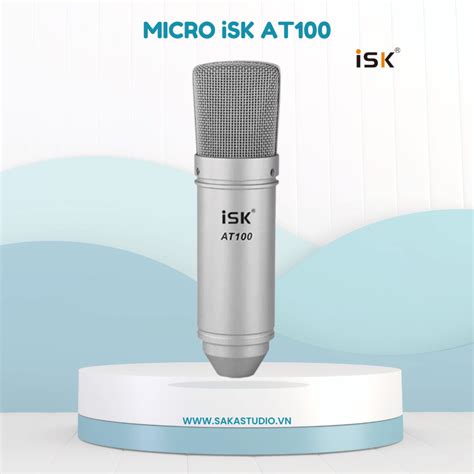 Mic thu âm iSK AT100 - Mic hát livestream, Mic thu âm tại nhà