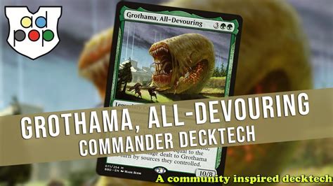 Grothama All Devouring Decktech Commander Ad Populum Ep 119 Edh