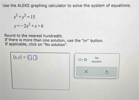 Solved Use The Aleks Graphing Calculator To Solve The System Of