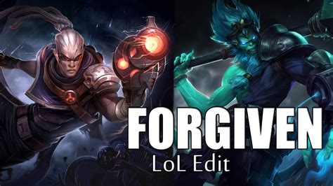 Forgiven Lol Edit By Bronzosaurus Youtube