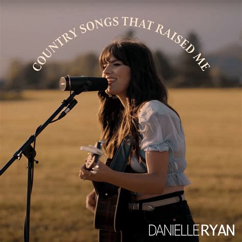 Danielle Ryan ⊛ Country Singer Songwriter Lifestyle Blogger