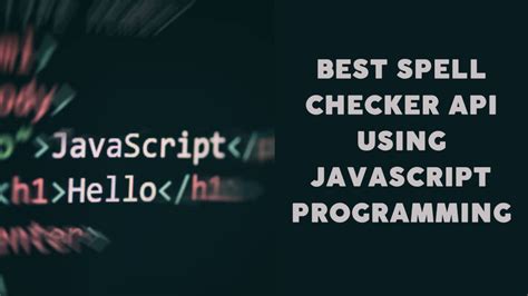 Best Spell Checker Api Using Javascript Programming