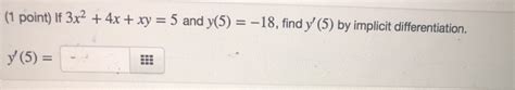 solved 1 point if 3x2 4x xy 5 and y 5 18 find y 5