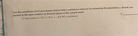solved use the confidence level and sample data to find a