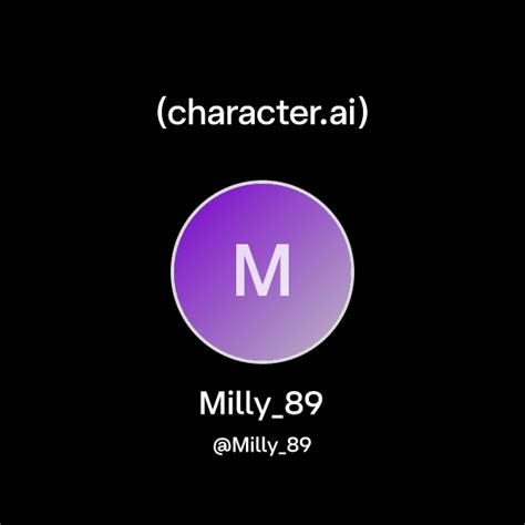 Milly 89 Milly 89 Character Ai Ai Chat Reimagined Your Words Your World