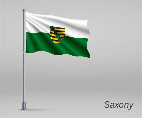 Premium Vector Waving Flag Of Saxony State Of Germany On Flagpole