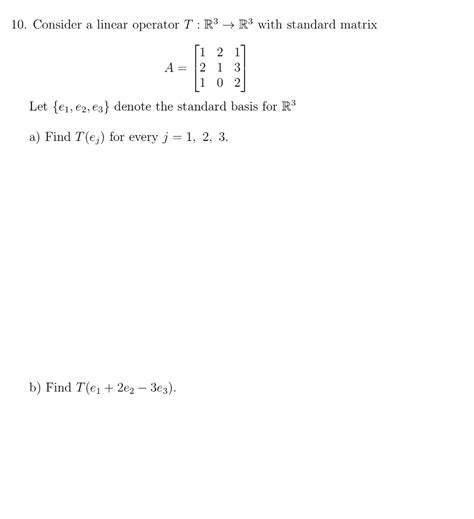 solved 10 consider a linear operator t r3 r3 with